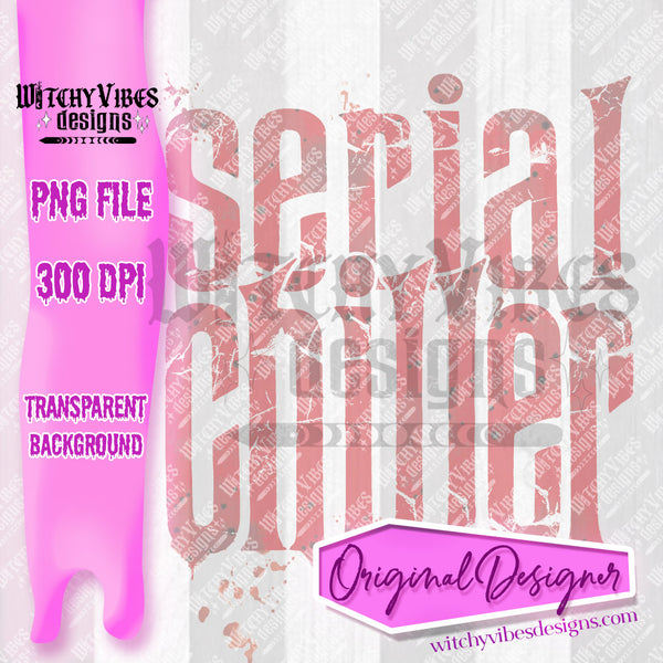Serial Chiller png – Witchy Vibes Designs